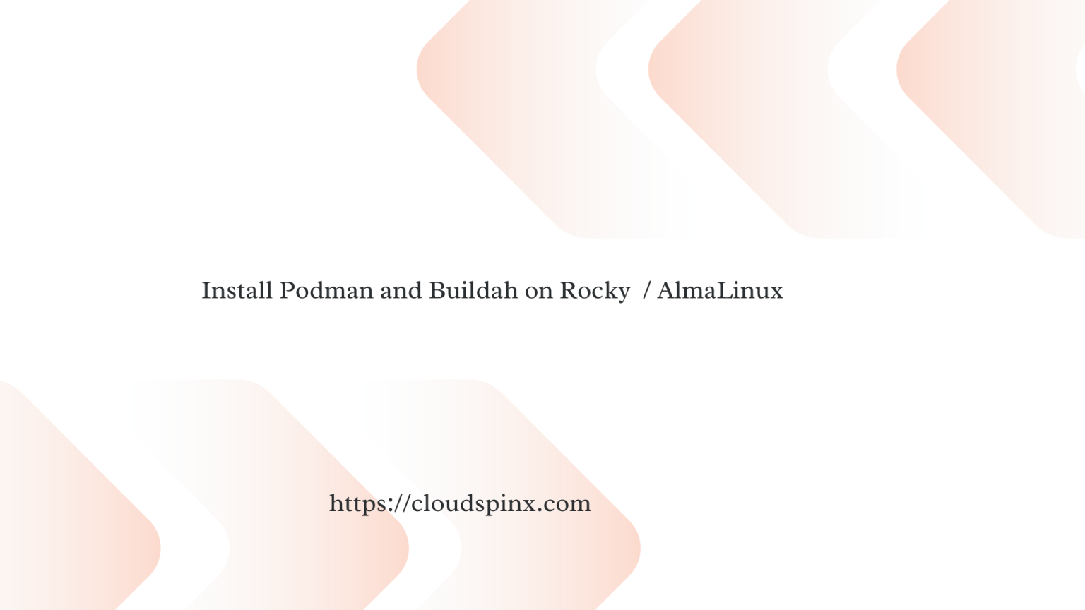 Install Podman and Buildah on Rocky / AlmaLinux - CloudSpinx
