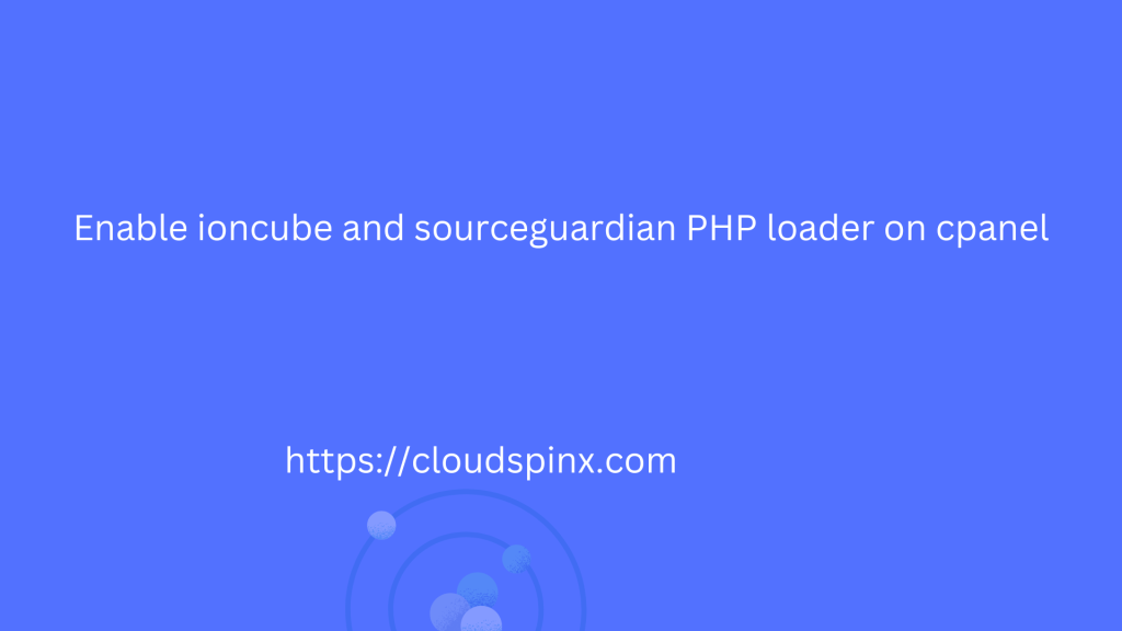 Enable Ioncube And Sourceguardian Php Loader On Cpanel Cloudspinx