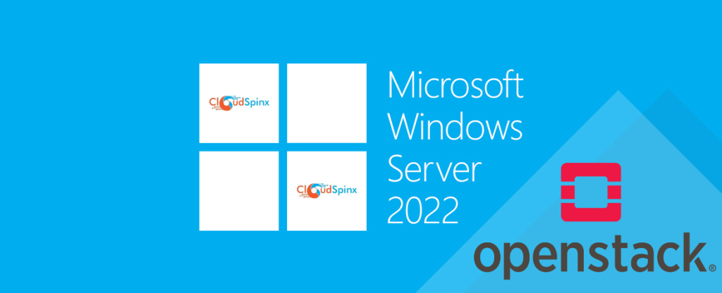 Running Windows Server 2022 on OpenStack (Complete Steps) - CloudSpinx