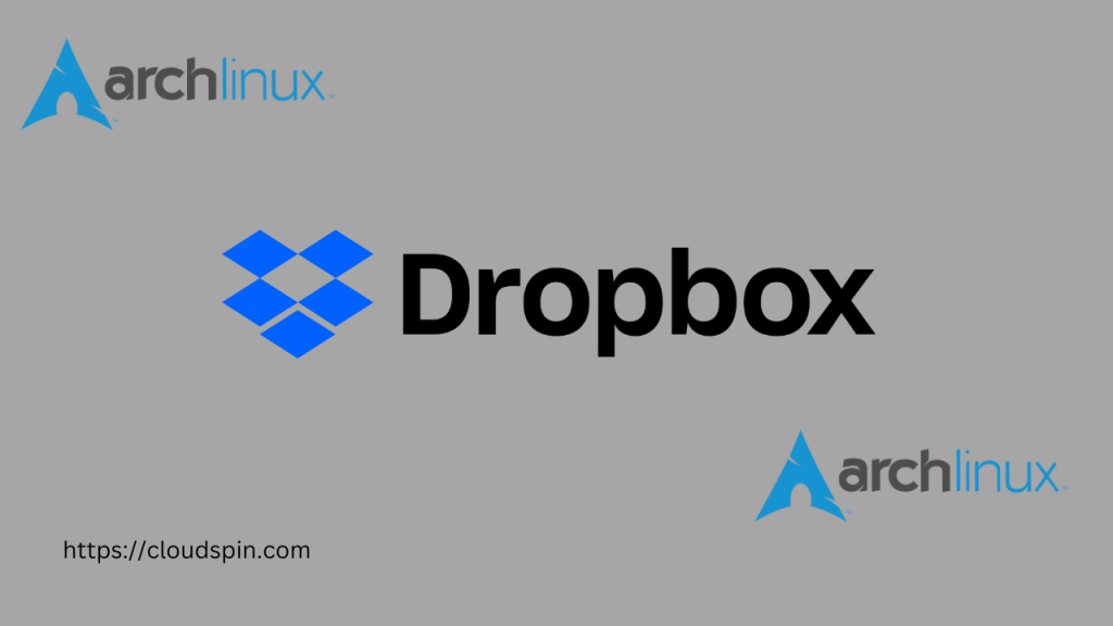 Install Dropbox on Arch|Manjaro|Garuda| EndeavourOS - CloudSpinx