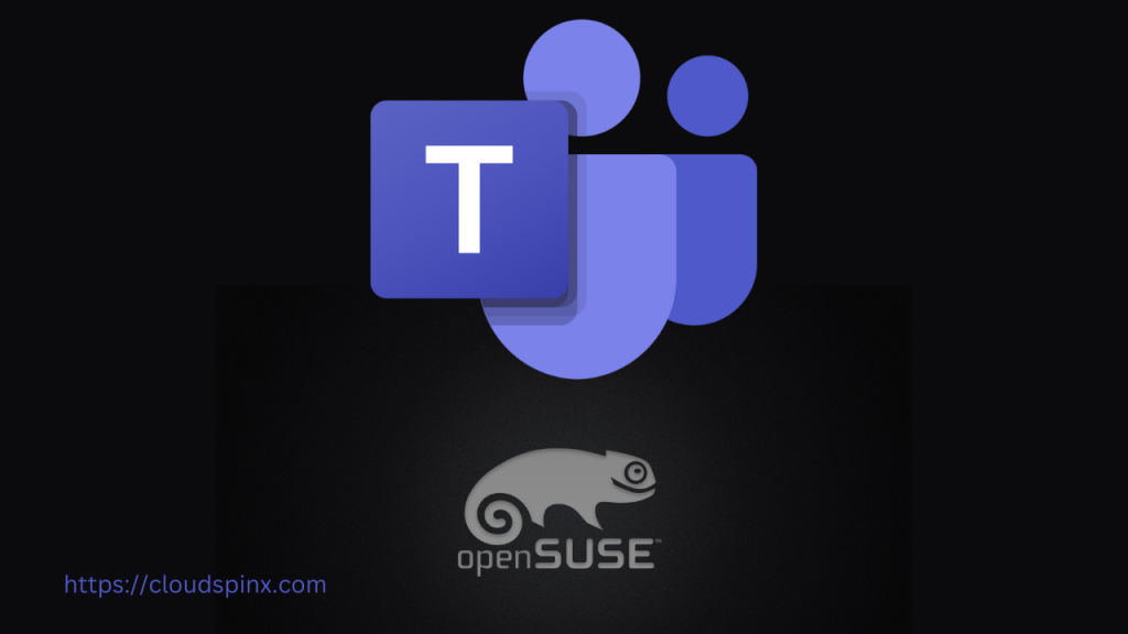 Install and Use Teams for Linux on OpenSUSE Leap 15 - CloudSpinx