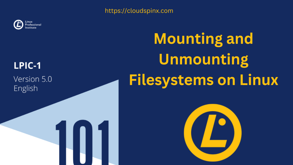 LPIC 101 - Mounting and Unmounting Filesystems on Linux - CloudSpinx