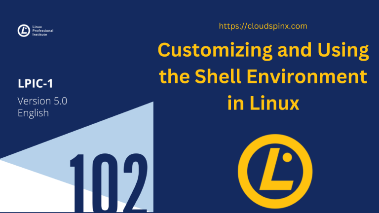 LPIC 102 - Customizing and Using the Shell Environment in Linux - CloudSpinx