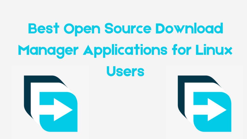 Best Open Source Download Manager Applications for Linux Users - CloudSpinx
