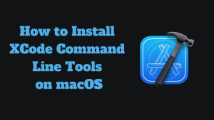 Install XCode Command Line Tools on macOS - CloudSpinx