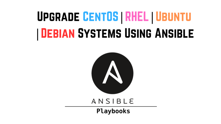 Upgrade CentOS|RHEL|Ubuntu|Debian Systems Using Ansible - CloudSpinx