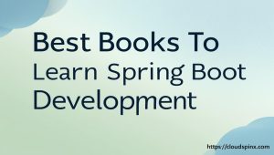 Best Books For Learning Spring Boot in 2025 - CloudSpinx