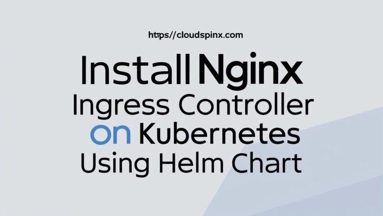 Install Nginx Ingress Controller On Kubernetes Using Helm Chart Cloudspinx