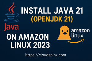 Install Java 21 (OpenJDK 21) on Amazon Linux 2023 - CloudSpinx