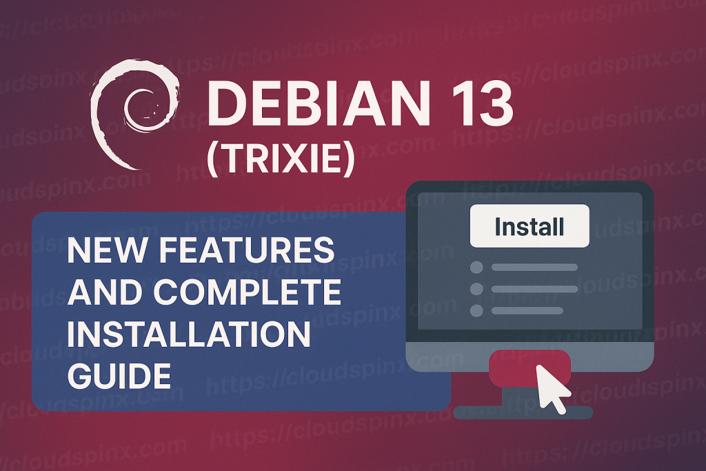 Debian 13 Trixie New Features And Complete Installation Guide Cloudspinx