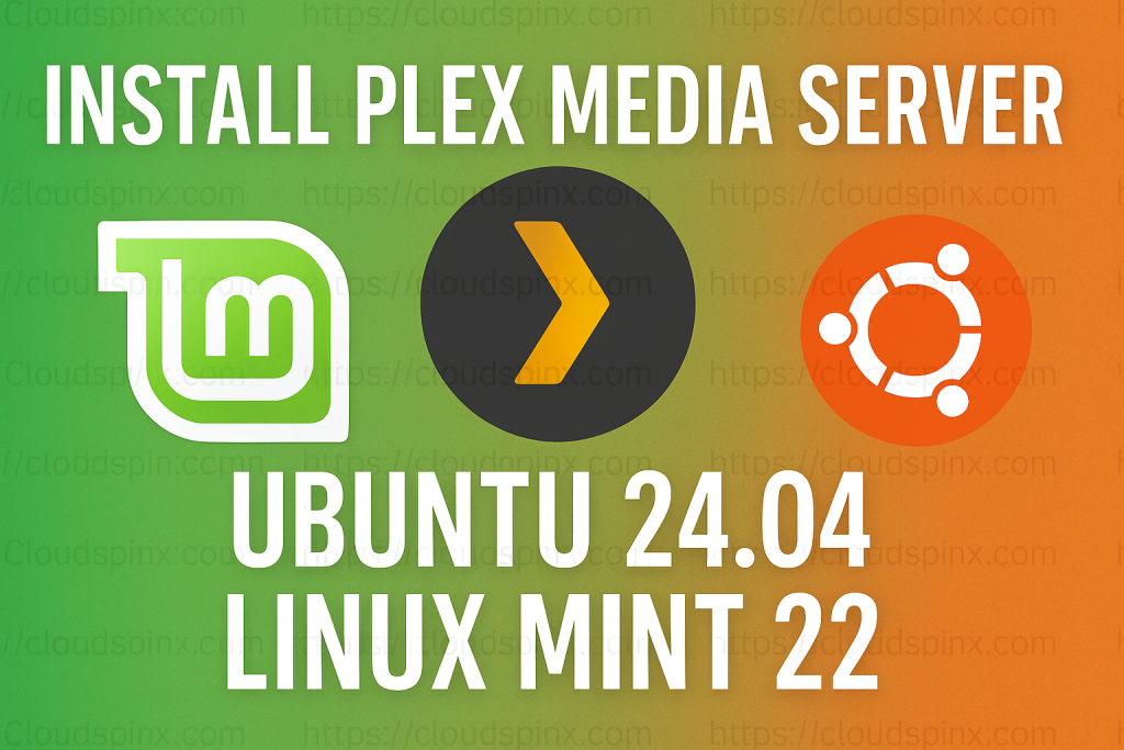 Install Plex Media server on Ubuntu 24.04 | Linux Mint 22 - CloudSpinx