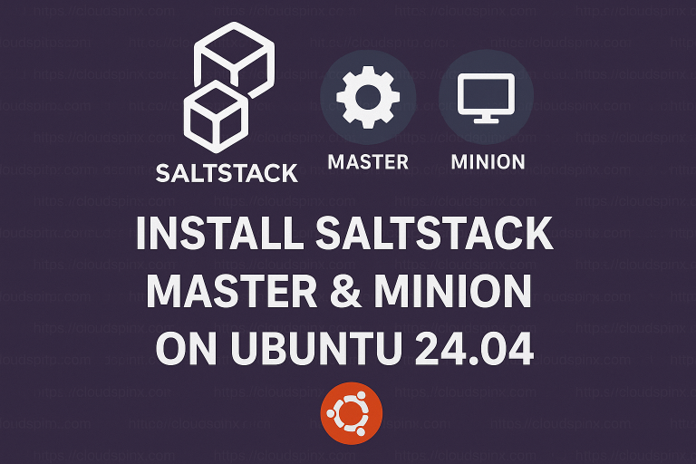 Install Saltstack Master & Minion on Ubuntu 24.04 - CloudSpinx