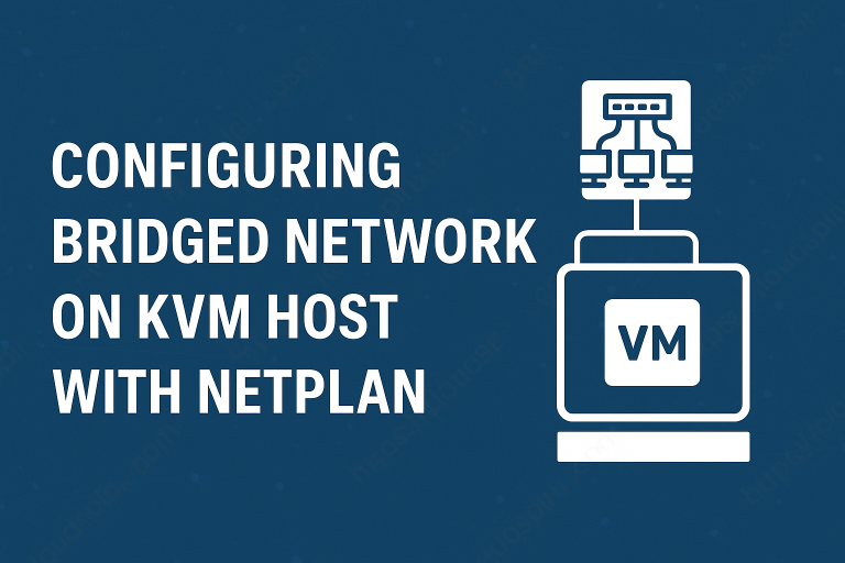 Configuring Bridged Network on KVM Host with Netplan - CloudSpinx