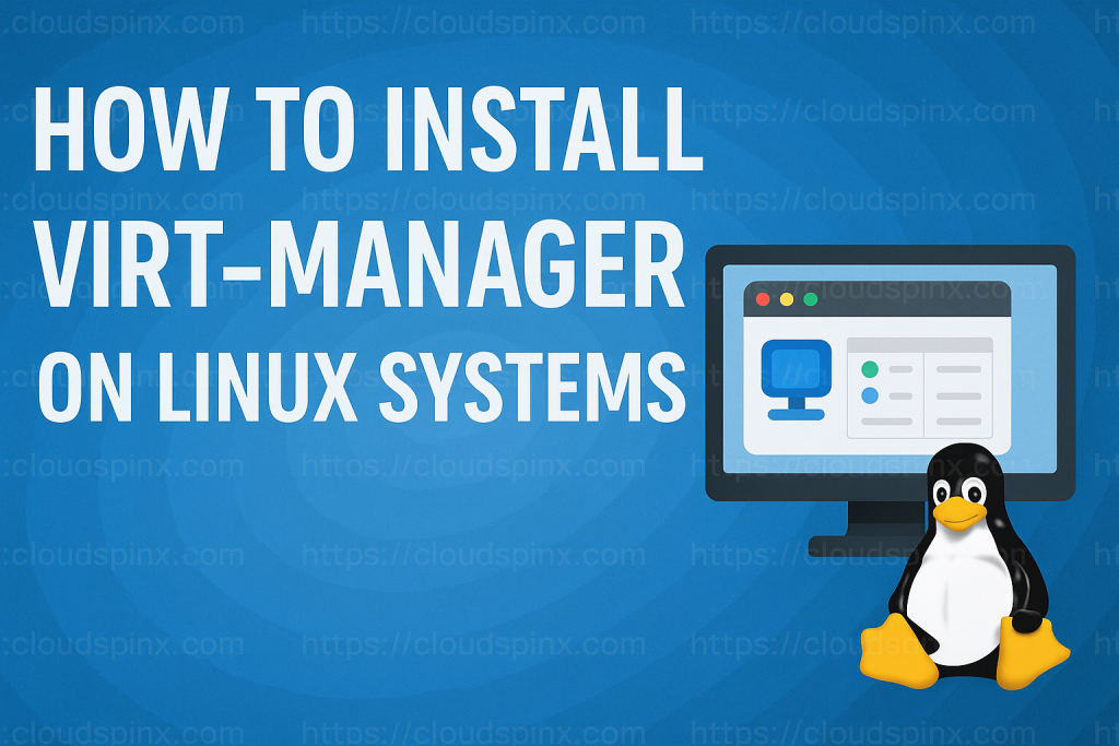 How to Install Virt-Manager on Linux Systems - CloudSpinx