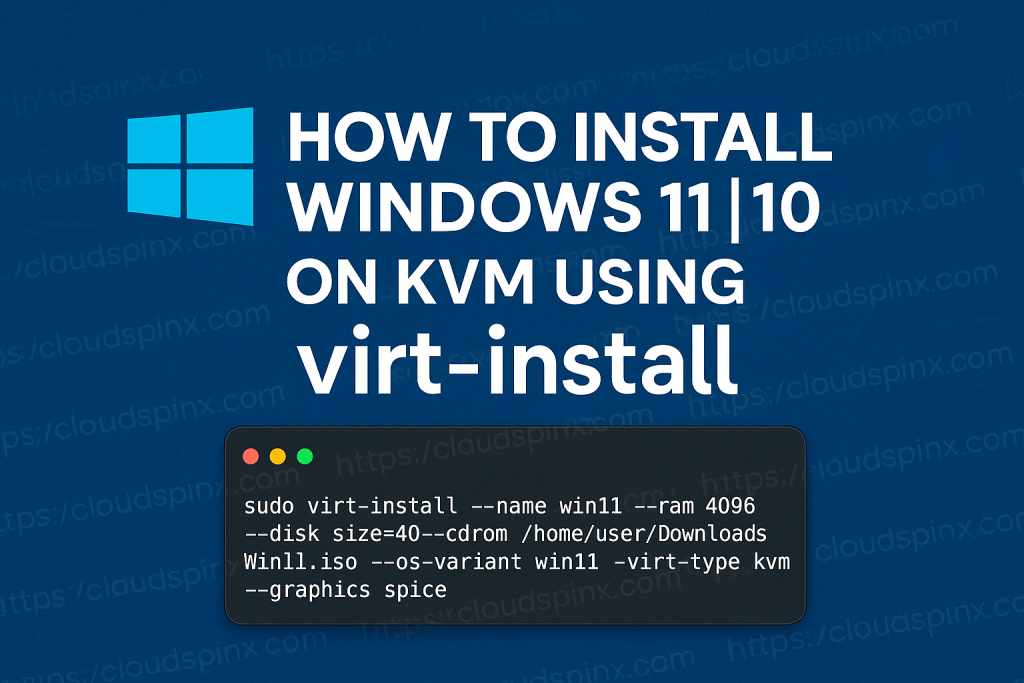 How to Install Windows 11|10 on KVM using virt-install - CloudSpinx